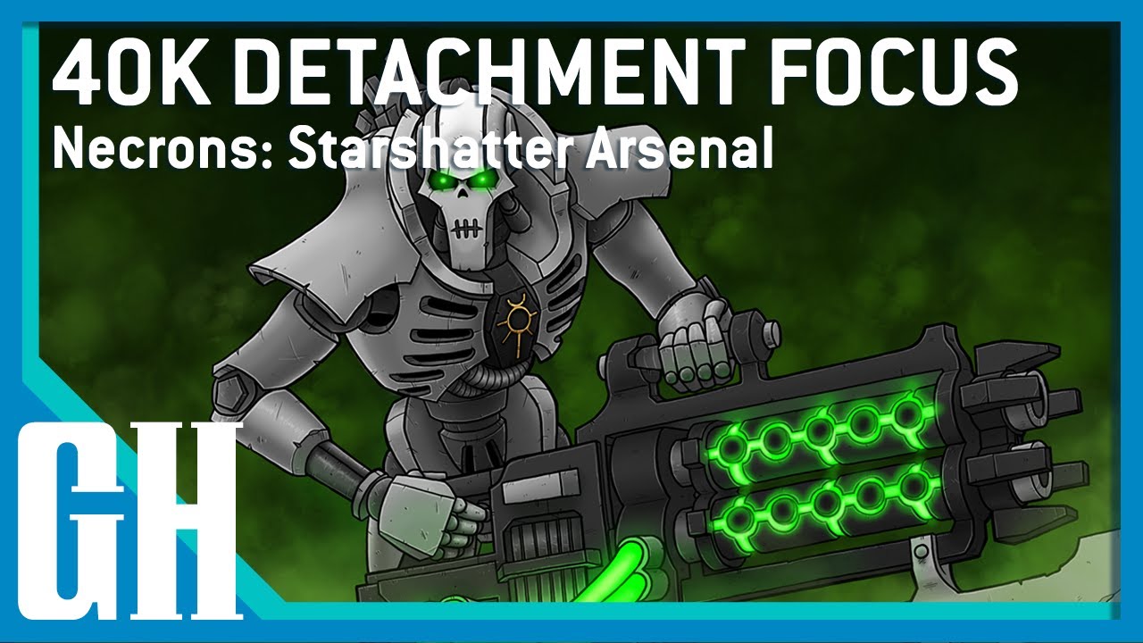 40k Detachment Focus - Necrons: Starshatter Arsenal - YouTube