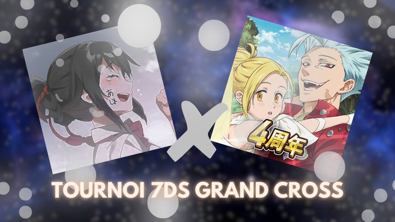 JE LANCE OFFICIELEMENT MON TOURNOI 7DS GRAND CROSS ! - YouTube