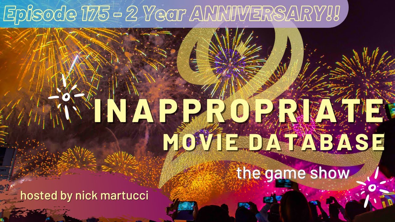 Inappropriate Movie Database - The Game - Episode 175 - Two Year ...