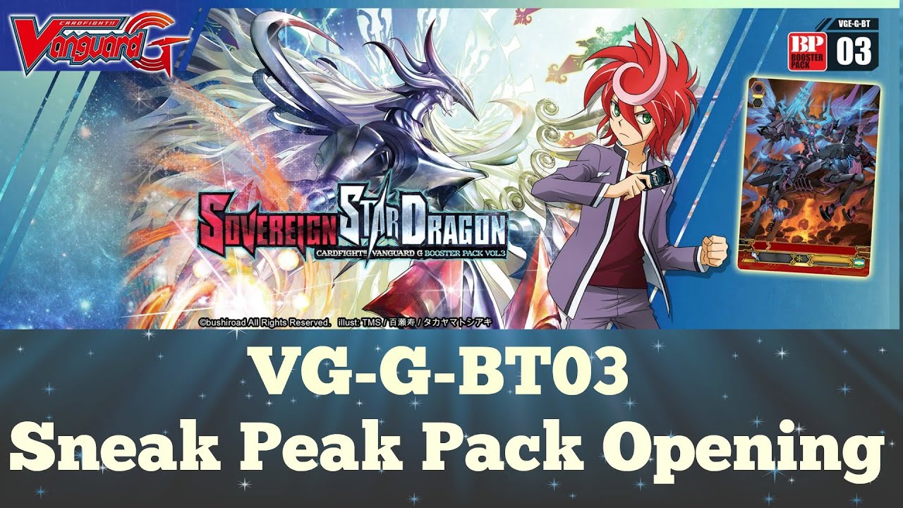 Cardfight! Vanguard! Sneak Peak Pack Opening VGE-G-BT03 Sovereign Star ...