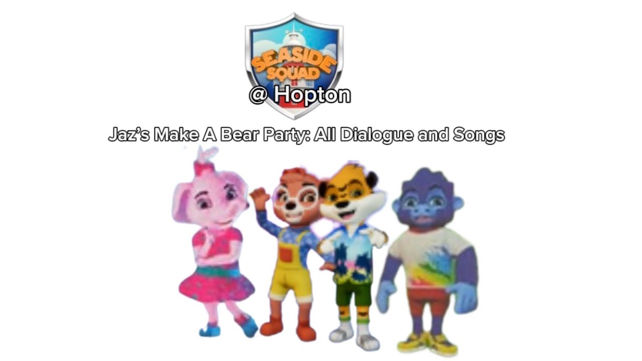 Haven Seaside Squad Hopton: Jaz Make A Bear Party: All Dialogue and ...