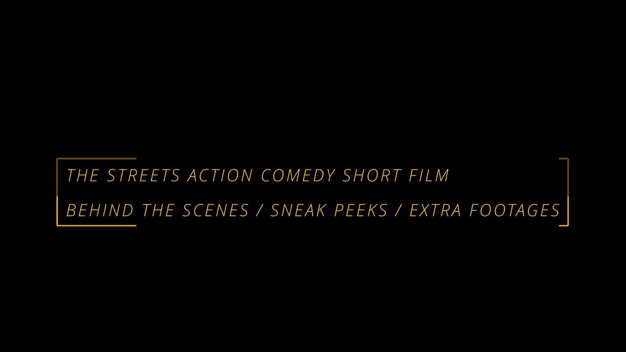 The Streets Action Comedy Film - Behind The Scenes, Sneak Peeks & Extra ...