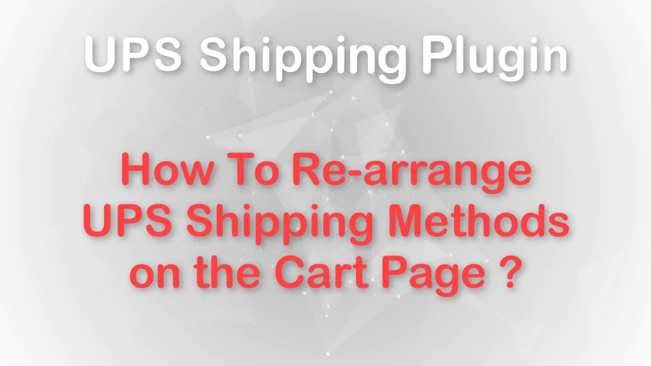 How to Re-arrange UPS Shipping Methods on your WooCommerce Cart Page ...