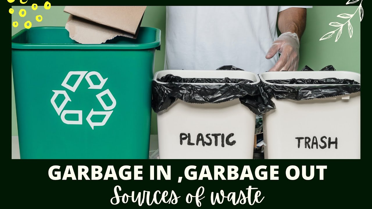 Garbage in ,Garbage out / sources of waste /types of garbage /class 6 ...