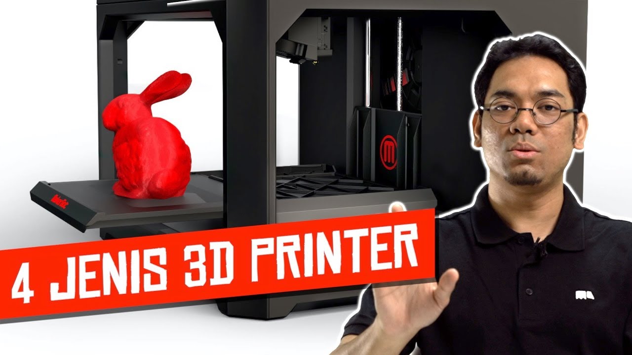 4 Jenis 3D Printer - YouTube
