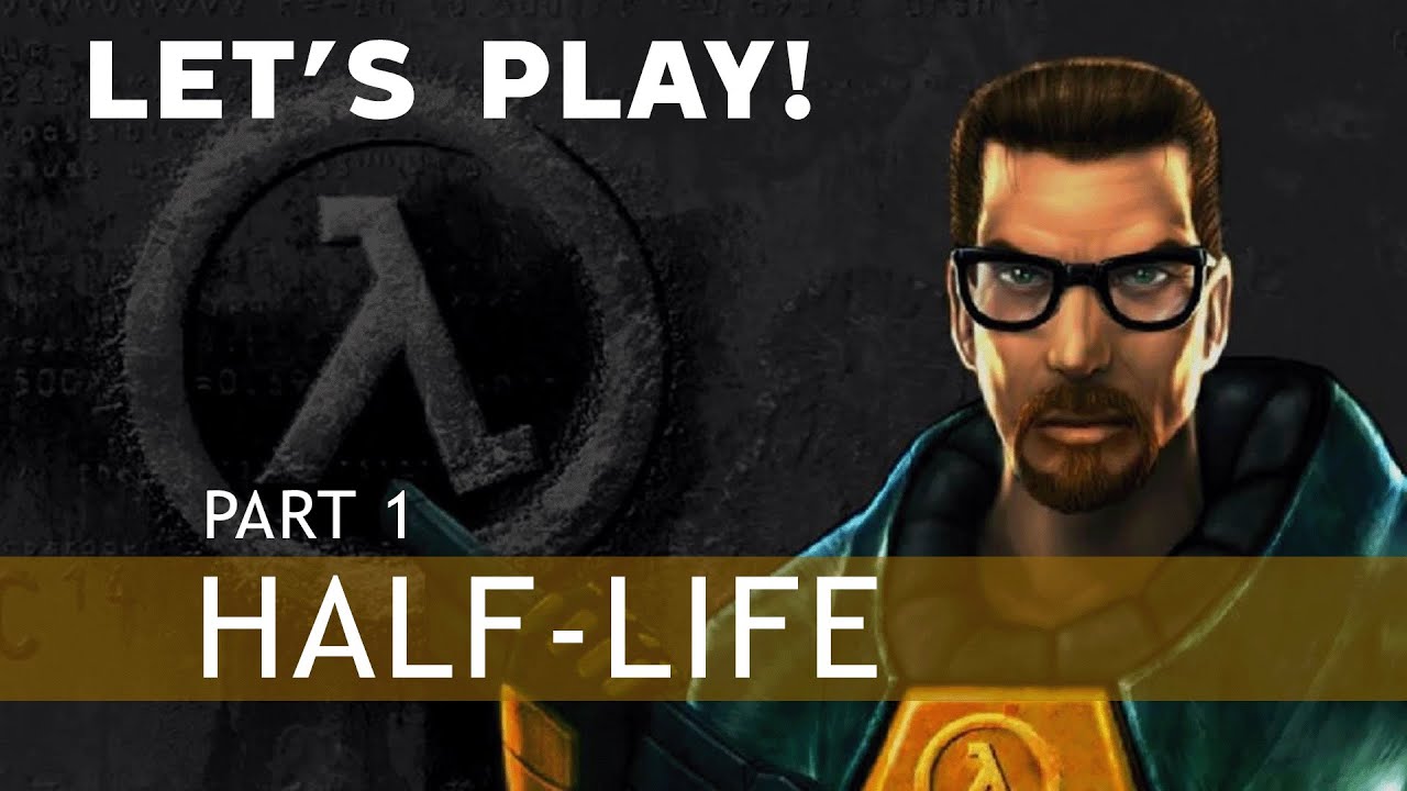 LET'S PLAY HALF-LIFE (Part 1) - YouTube