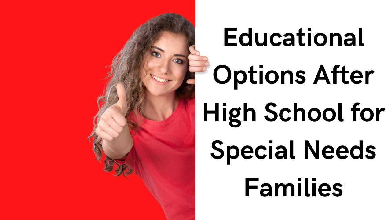 Educational Options After High School For Special Needs Families YouTube educational-options-after-high-school-for-special-needs-families-youtube