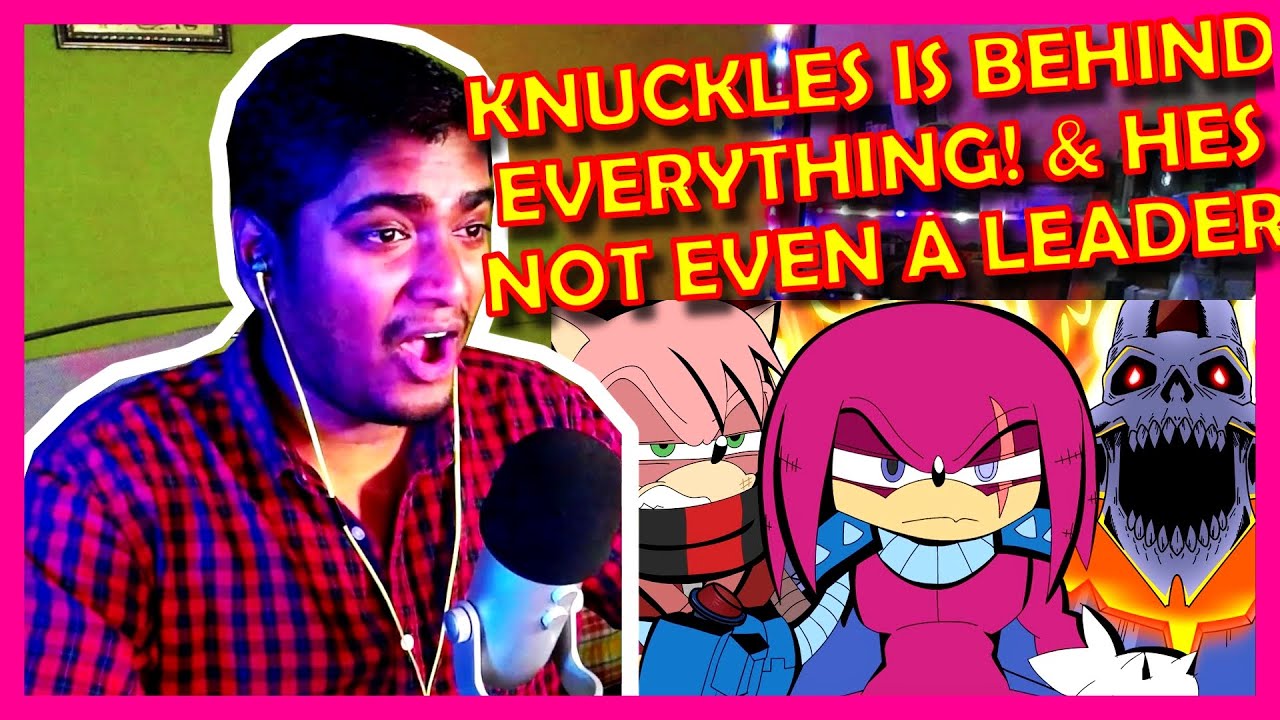 THERES SOMETHING ABOUT KNUCKLES REACTION!!! - BY MASHED - KNUCKLES IS ...