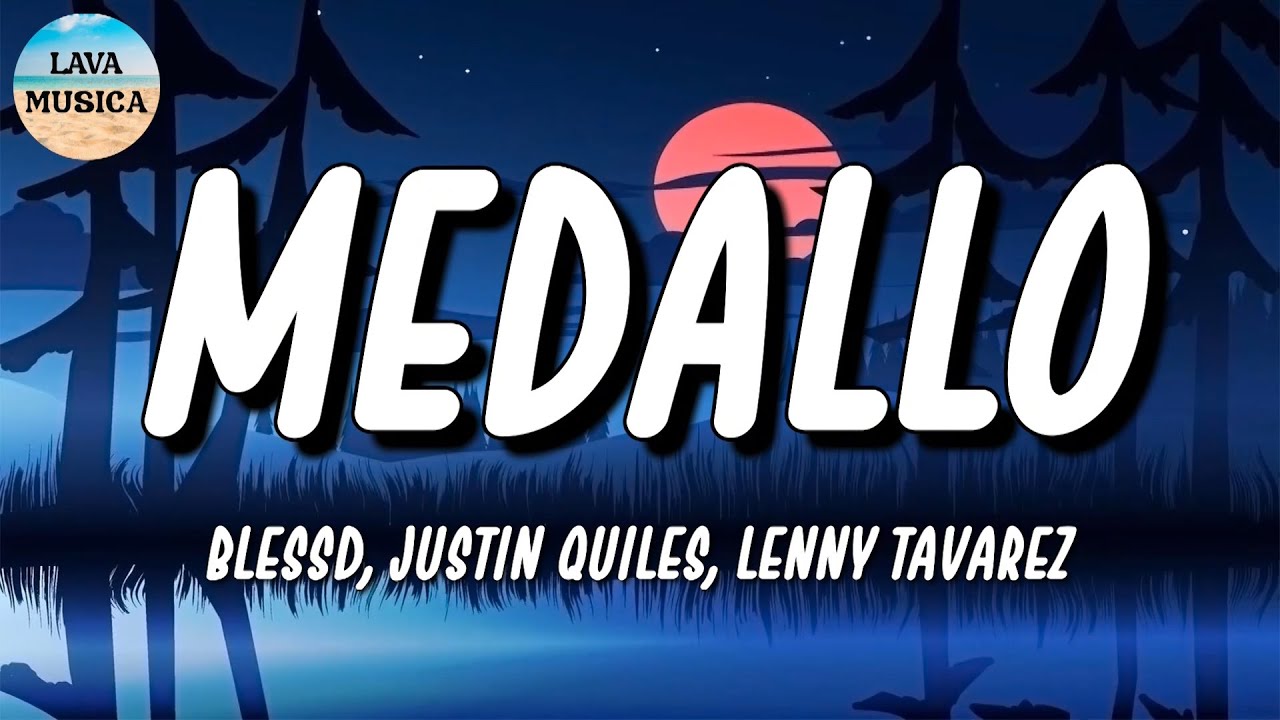 🎵 BLESSD JUSTIN QUILES LENNY TAVAREZ - MEDALLO (Letra\Lyric) - YouTube