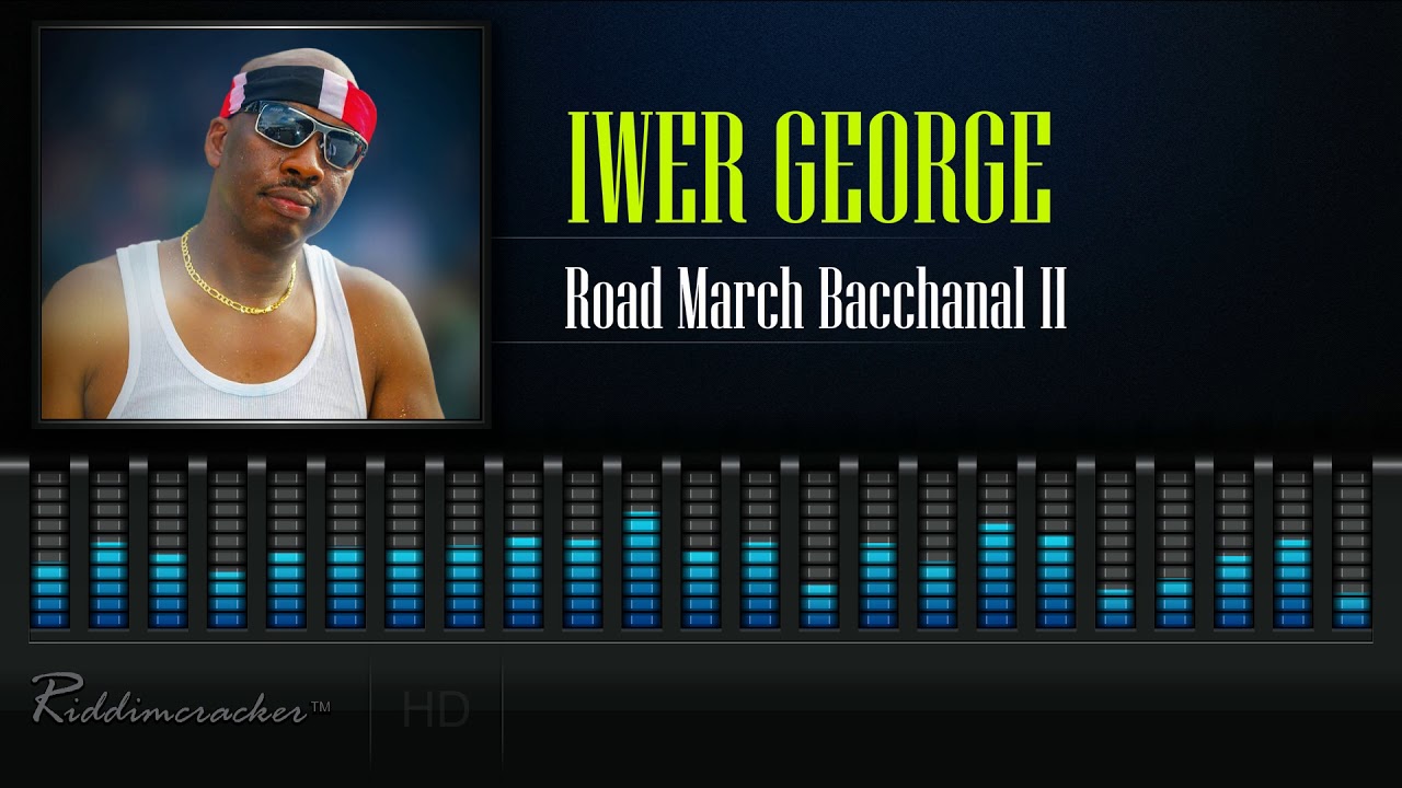Iwer George - Road March Bacchanal 2 [2019 Soca] [HD] - YouTube