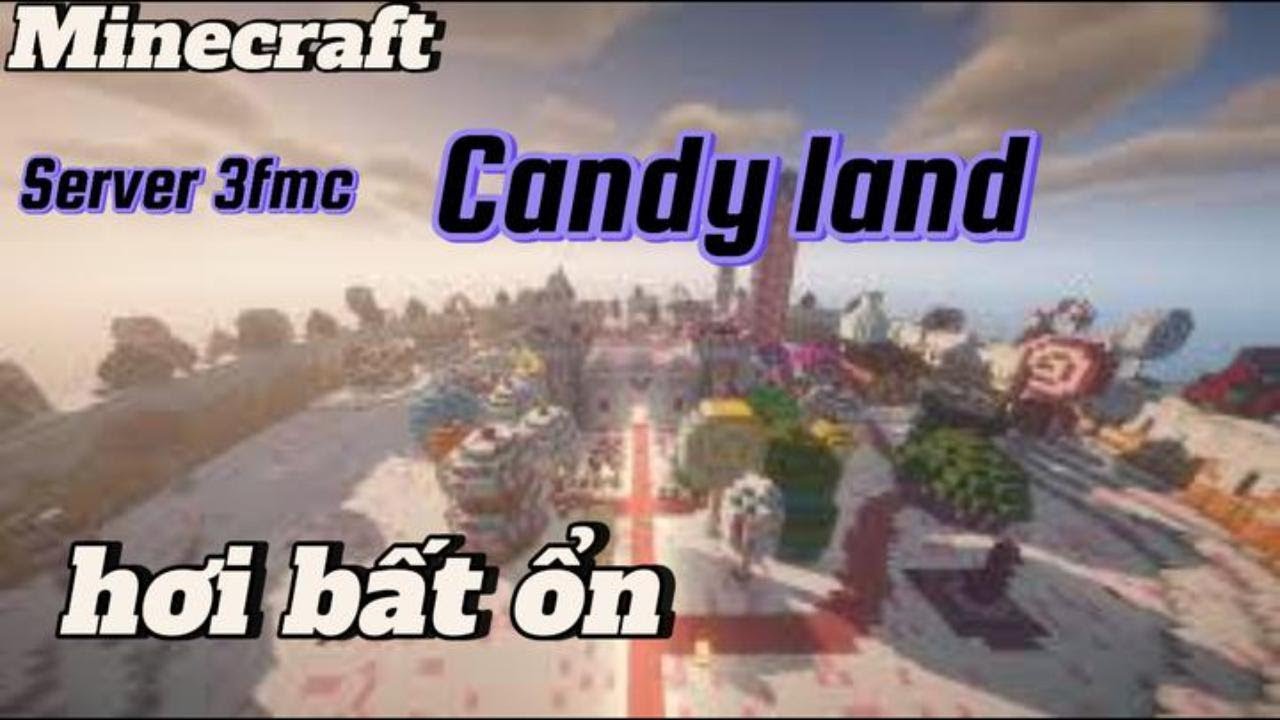 Minecraft l Blache chơi candy land trong server 3fmc nhưng hơi bất ổn ...