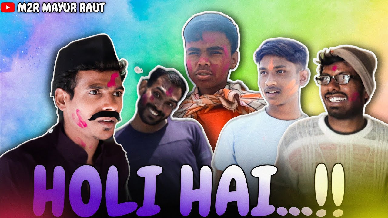 Holi Hai !! होली है!! Holi Comedy Video | Mayur Raut M2R - YouTube