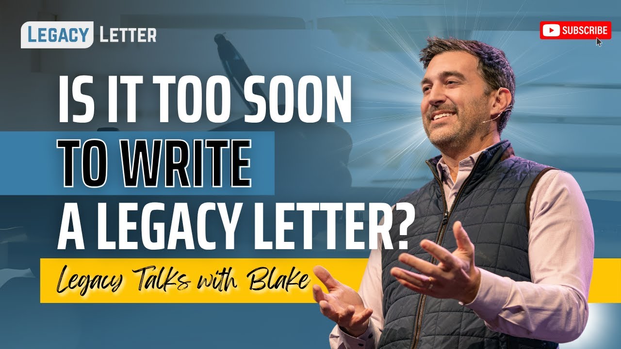 Is it too soon to write a Legacy Letter? - YouTube