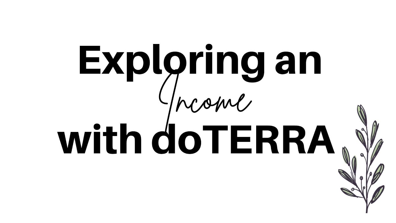 Exploring an Income with doTERRA - YouTube