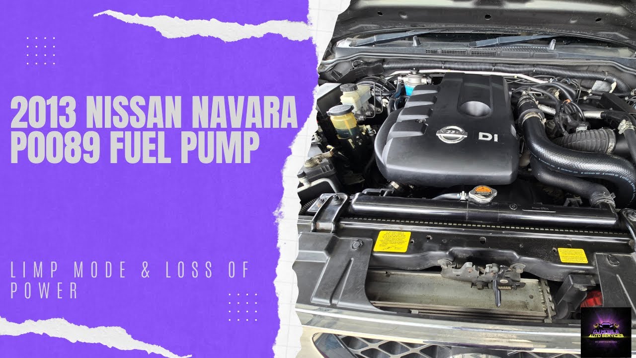 2013 NISSAN NAVARA P0089 FUEL PUMP. LOSS OF POWER & LIMP MODE WHILE DRIVING. DIAGNOSED & REPAIR ...