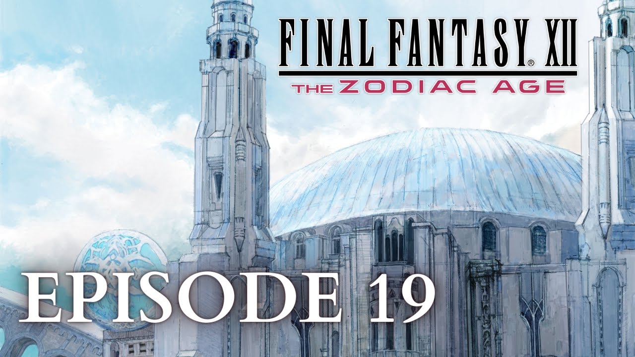 Final Fantasy XII - The Zodiac Age - Episode 19 : La cité impériale ...