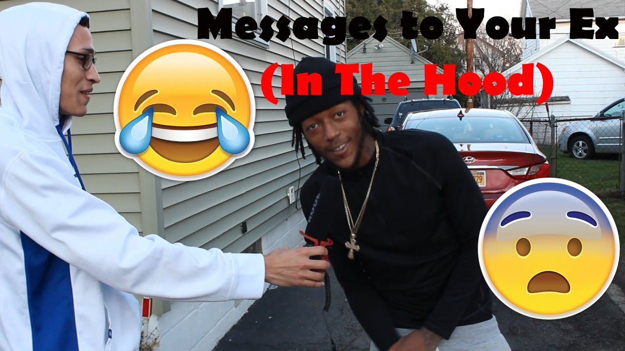 MESSAGES TO YOUR EX!! (IN THE HOOD) - YouTube