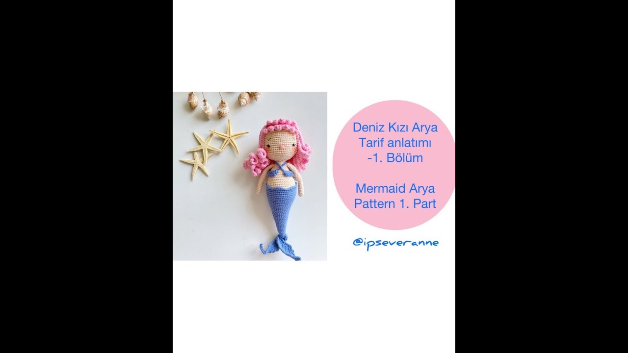 Deniz Kızı Arya Tarifi 1. Kısım ( Kuyruk- gövde) / Arya the Mermaid ...