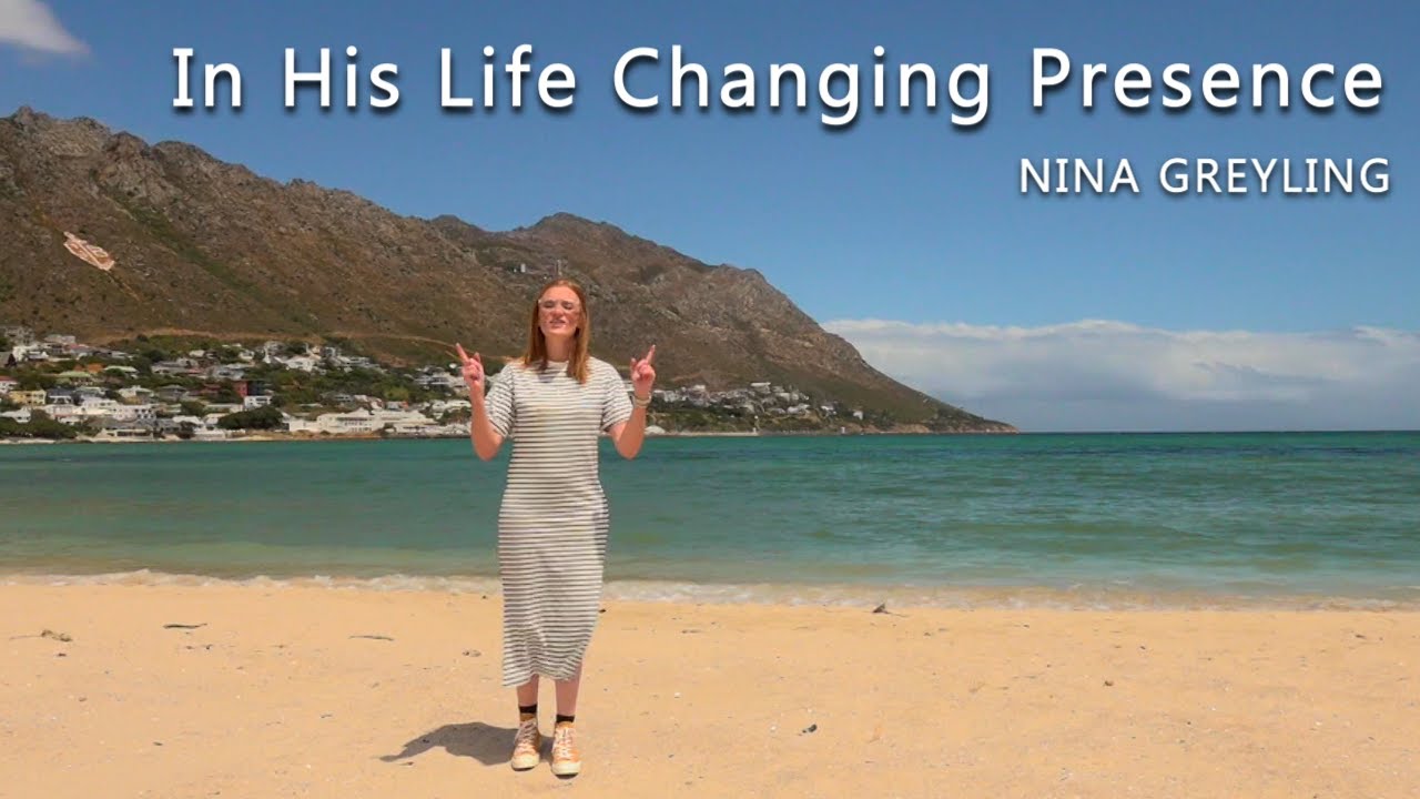 Nina Greyling - In His life changing presence - YouTube