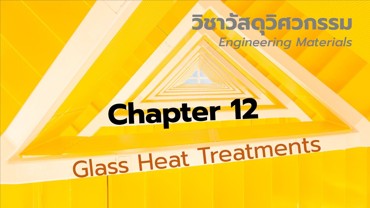 Chapter 12 - Part 8: Glass Heat Treatments - Engineering Materials ...