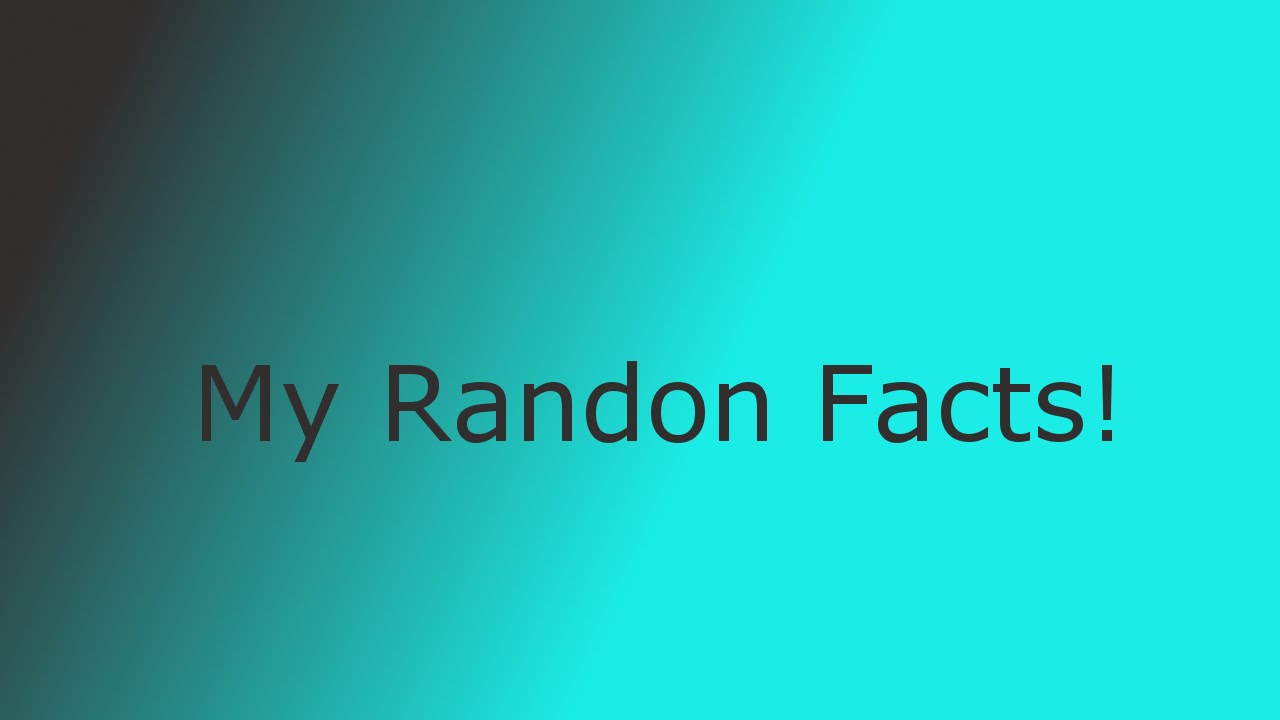 Ramdom facts about me - YouTube