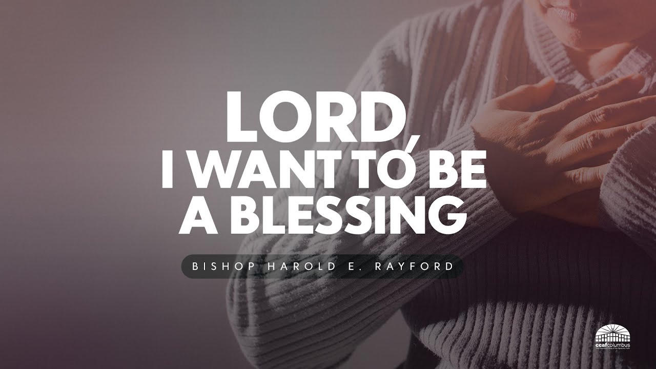 Sermon from 9-15-24 Lord, "I want to be a blessing", with Bishop Harold ...