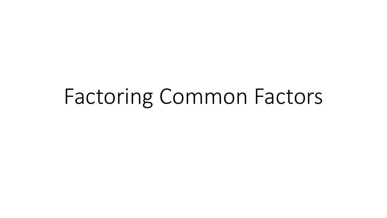 Video Assignment 6-2 Factoring Common Factors - YouTube