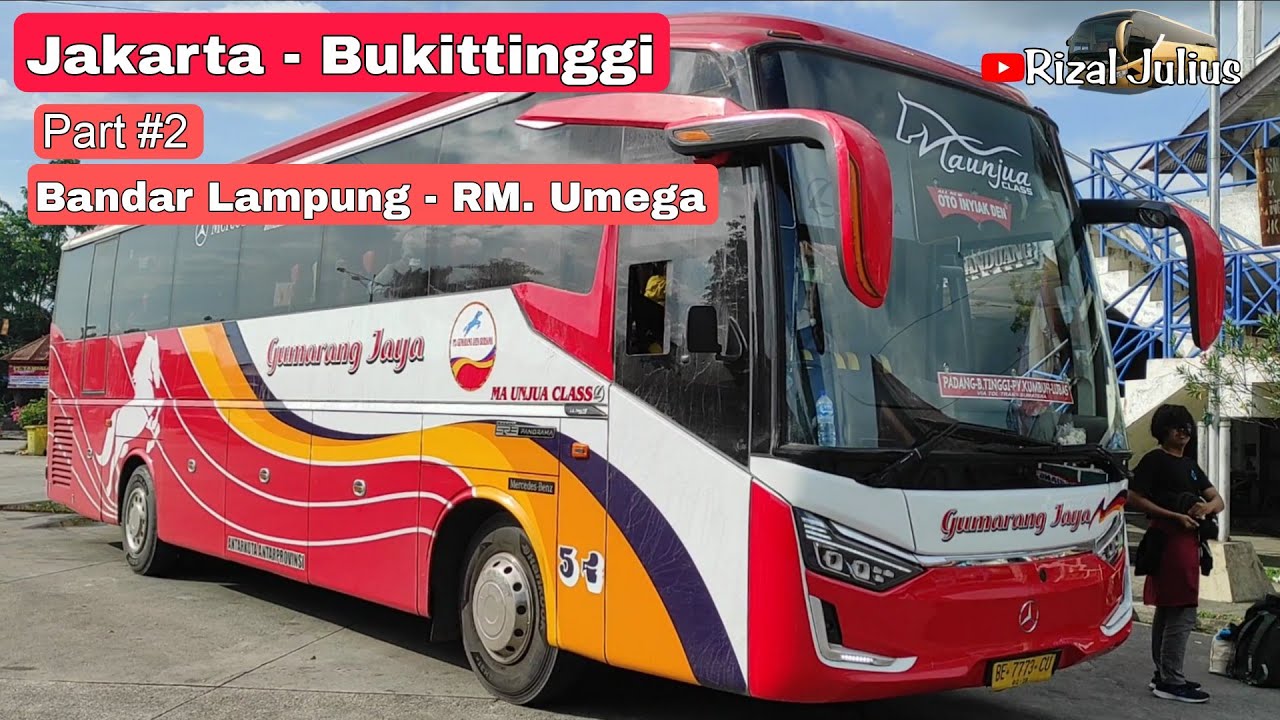 Gumarang Jaya Class Maunjua. Part #2 Bandar Lampung ke RM. Umega Gunung ...