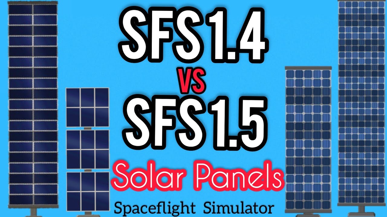 SFS 1.4 VS SFS 1.5 Solar panels in Spaceflight simulator | SFS - YouTube