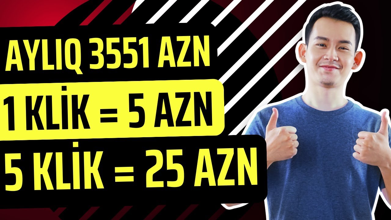 HƏR KLİK ÜÇÜN 5 AZN QAZAN 🤑💰 [ 100% ÖDƏMƏ SÜBUTLU] - YouTube