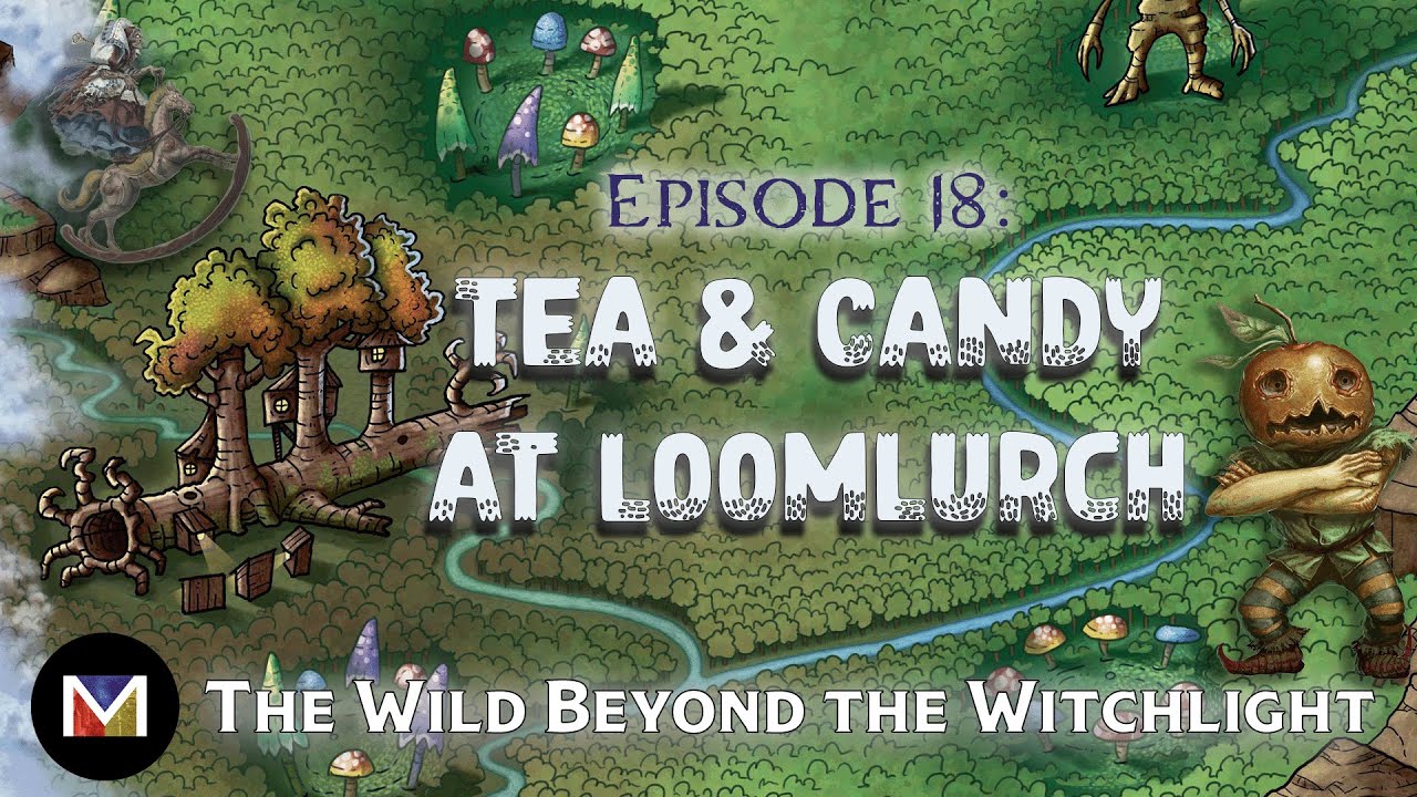 E18 | Tea & Candy at Loomlurch | The Wild Beyond the Witchlight - YouTube