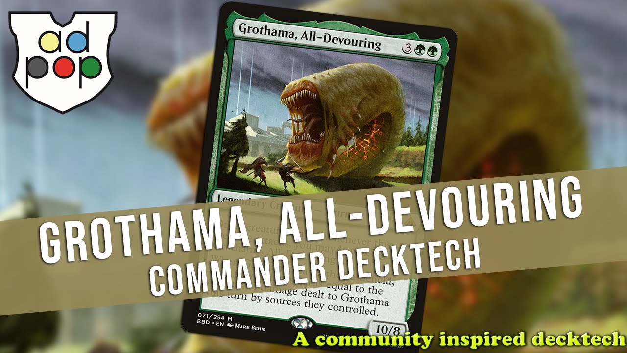 Grothama, All-Devouring Decktech - Commander ad Populum, Ep 119 | EDH ...