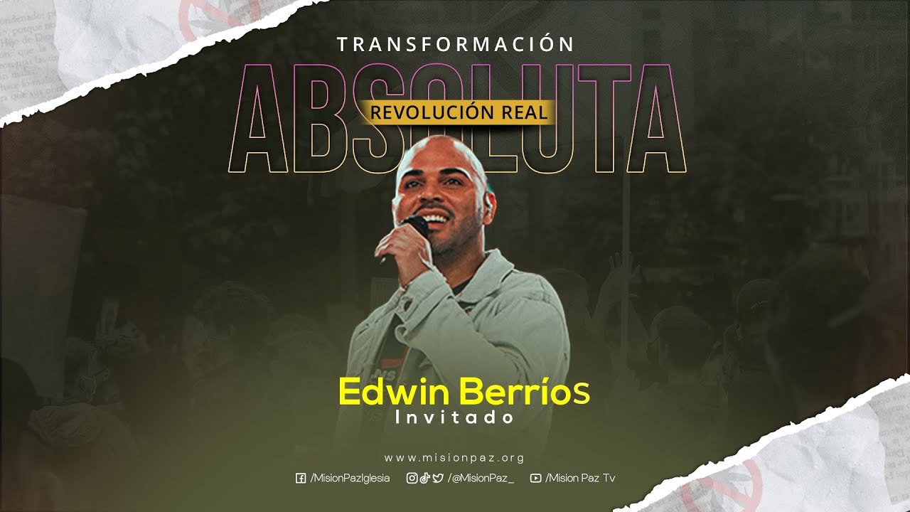 Domingo 16 de julio - Transformación absoluta - Edwin Berríos - Misión ...