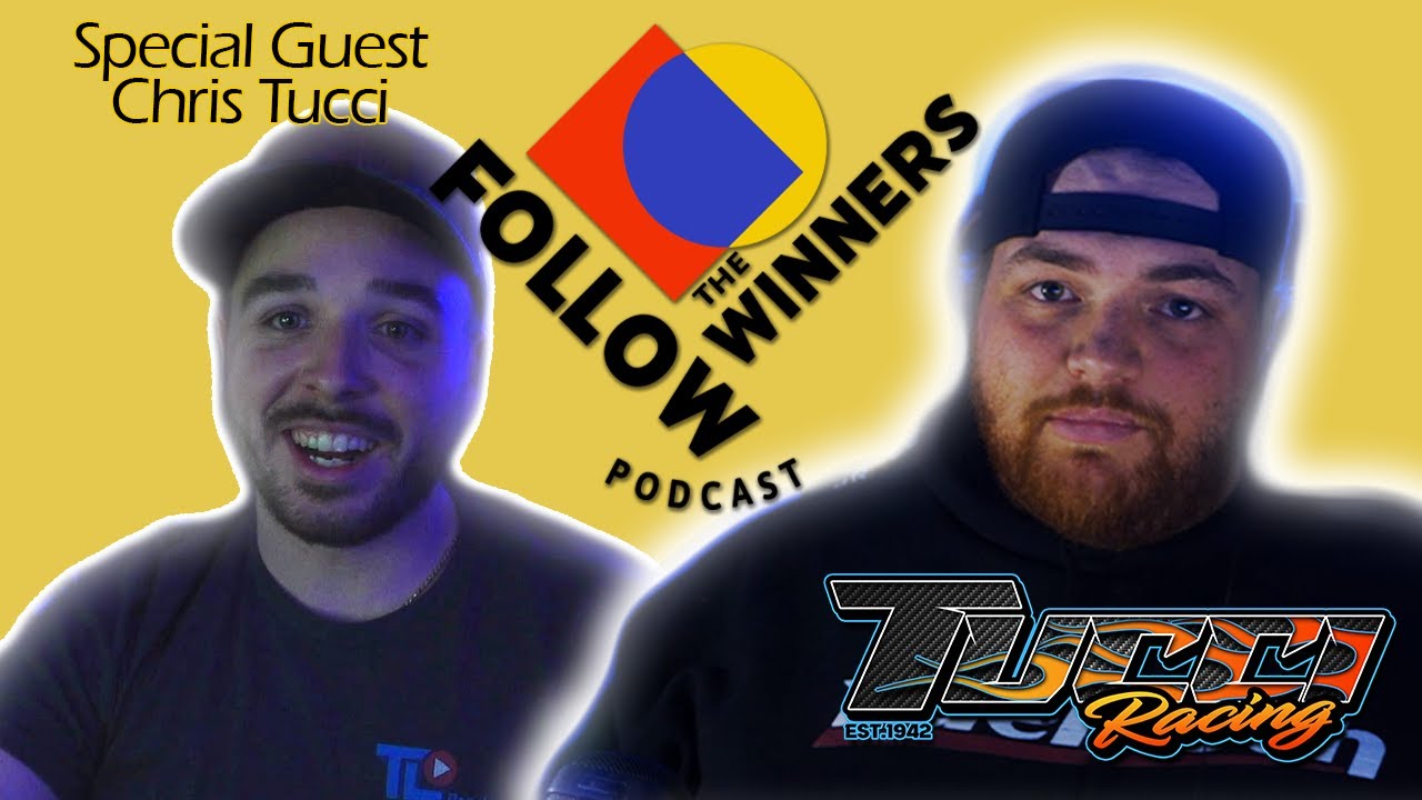 Follow The Winners Podcast W/ Special Guest Chris Tucci of TUCCI RACING ...