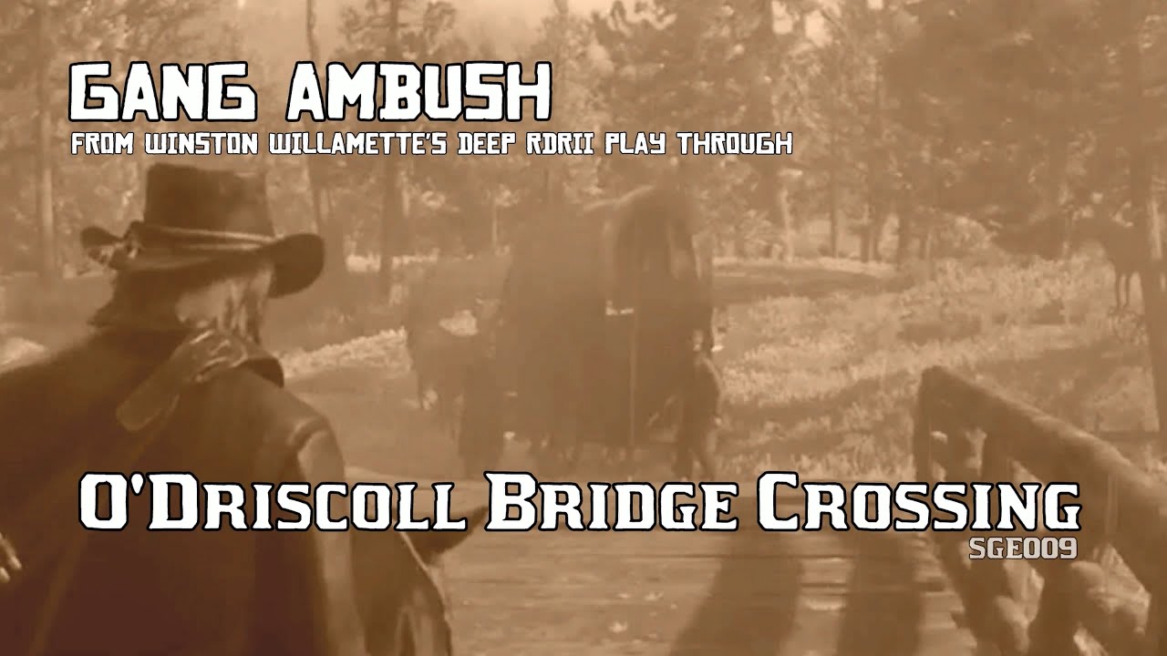 O'Driscoll Bridge Crossing - Gang Ambush [RDRII] - YouTube