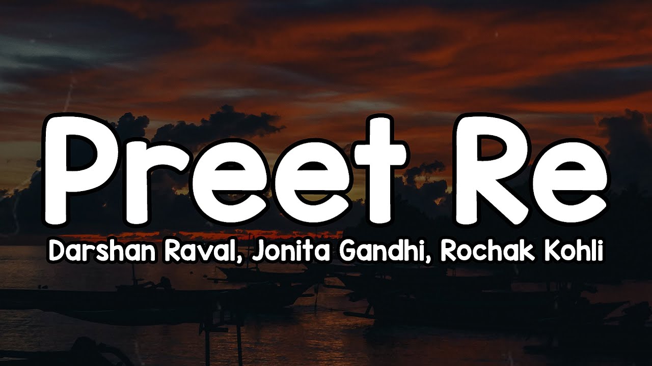 Preet Re (Lyrics) - Darshan Raval, Jonita Gandhi, Rochak Kohli 🎶 | Jis ...