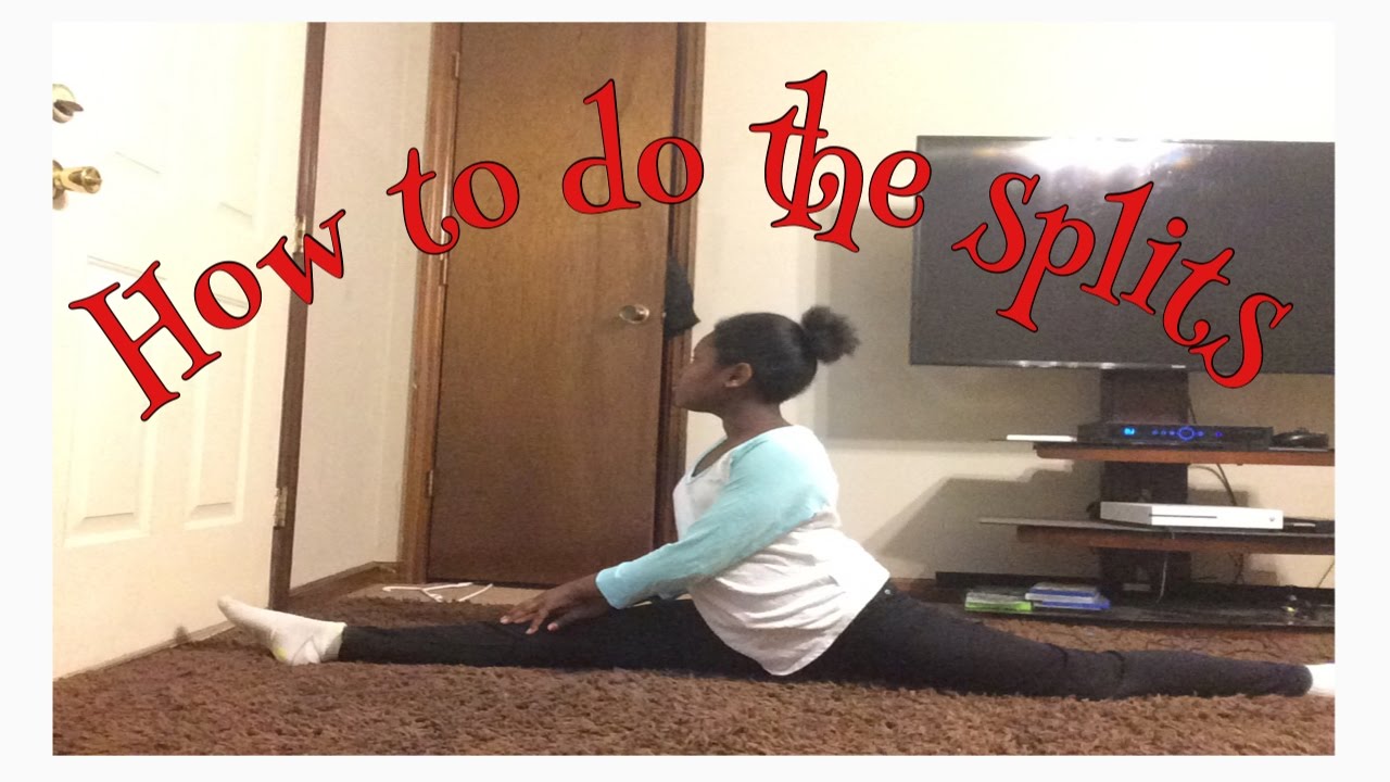 How To Do The Splits Youtube