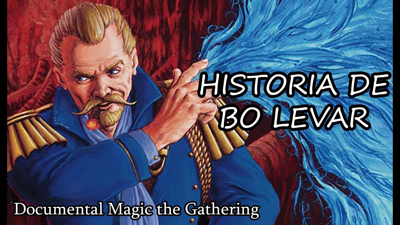 Historia de Bo levar DOCUMENTAL Magic THE Gathering #52 - YouTube