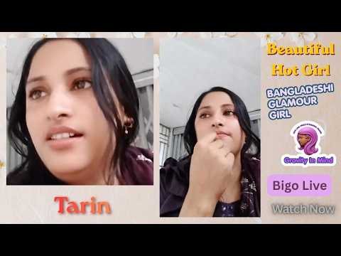 Tarin Bigo Live Bigo hot girl #periscope #foryou #trending #love #livevideocall #fyp বাংলাদেশী মেয়ে