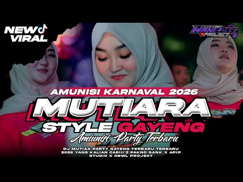 DJ MUTIARA STYLE GAYENG AMUNISI KARNAVAL 2026  || PAKNO GANK X OBWL PROJECT
