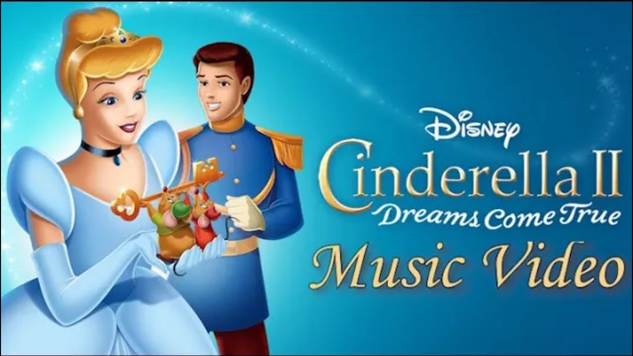 Disney's Cinderella II: Dreams Come True (2002) Music Video - YouTube
