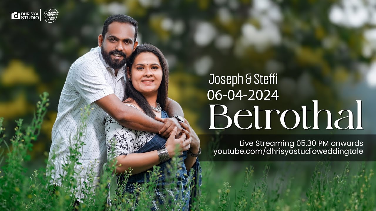 BETROTHAL | JOSEPH + STEFFI | 06-04-2024 | 05.30 PM - YouTube