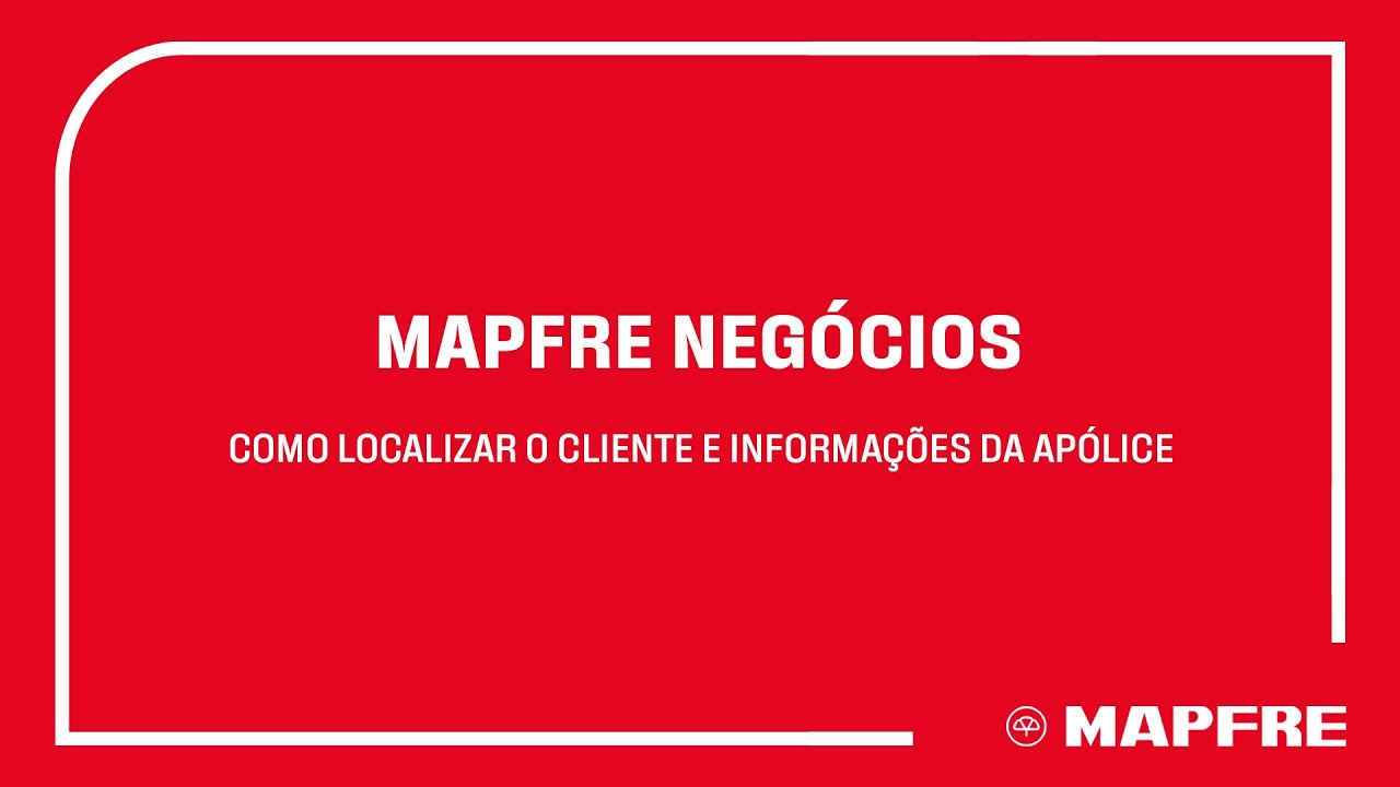 MAPFRE NEGÓCIOS | Como localizar o cliente e informações da apólice ...