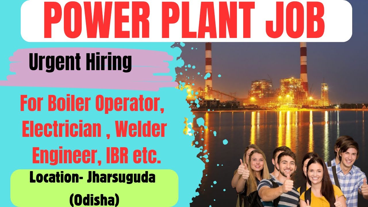 Power Plant Job Vacancy || Boiler Operator , IBR Welder, Technician ...