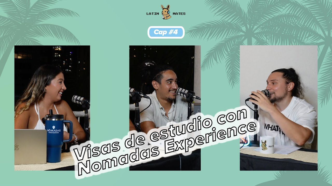 Visas de estudios junto a Nomadas Experience | LatinMates Podcast #4 ...