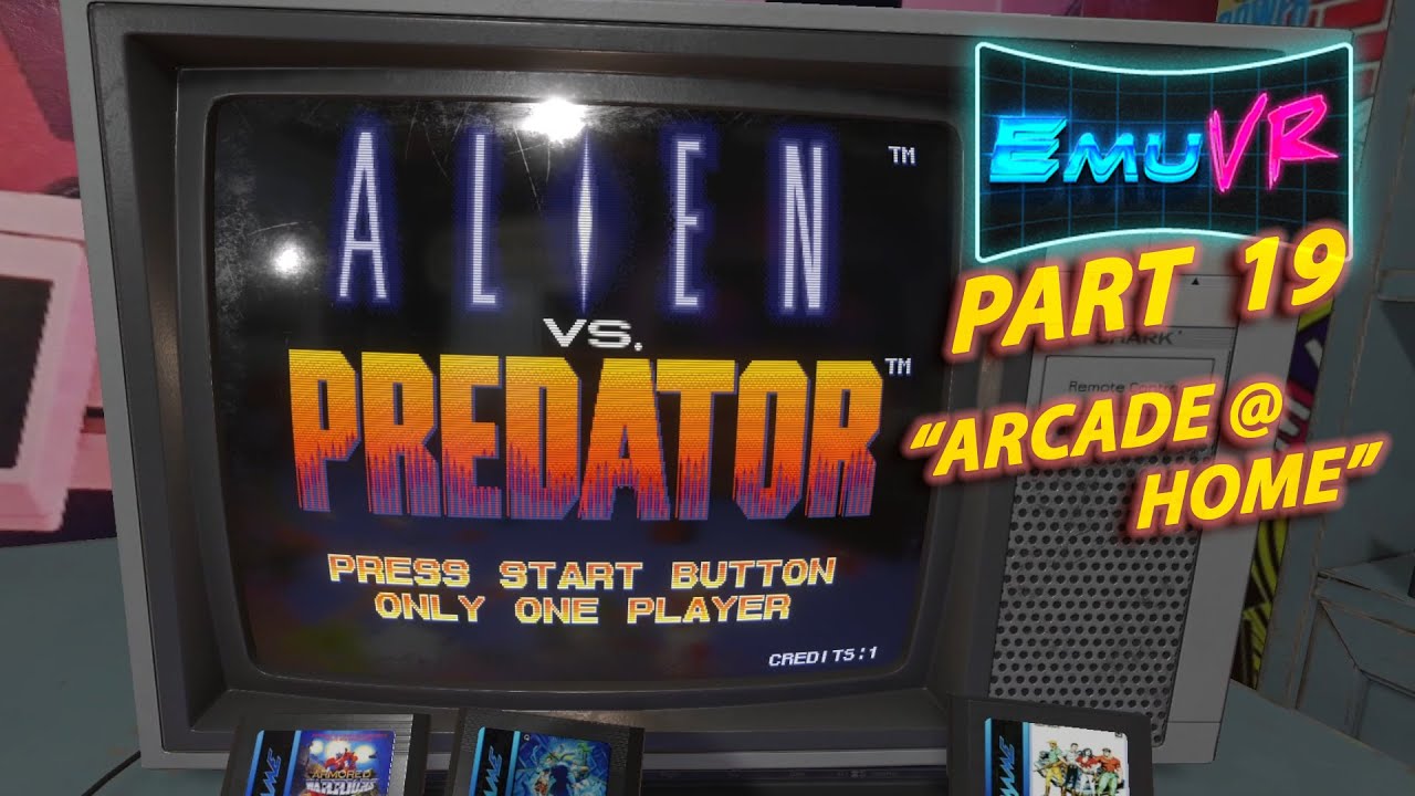 EmuVR | Part 19 "Arcade" - "Alien Vs Predator" #retrogaming #Arcade # ...