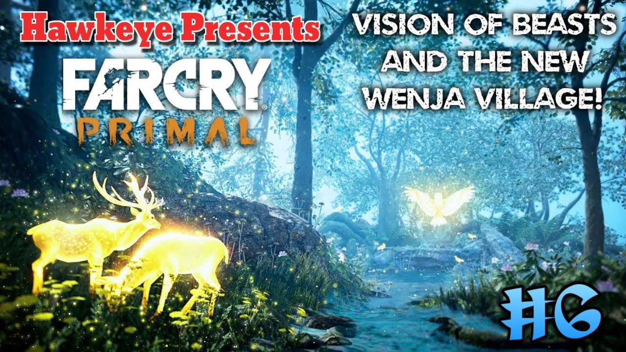 Far Cry Primal #6 - Vision of Beasts and the New Wenja Village! - YouTube