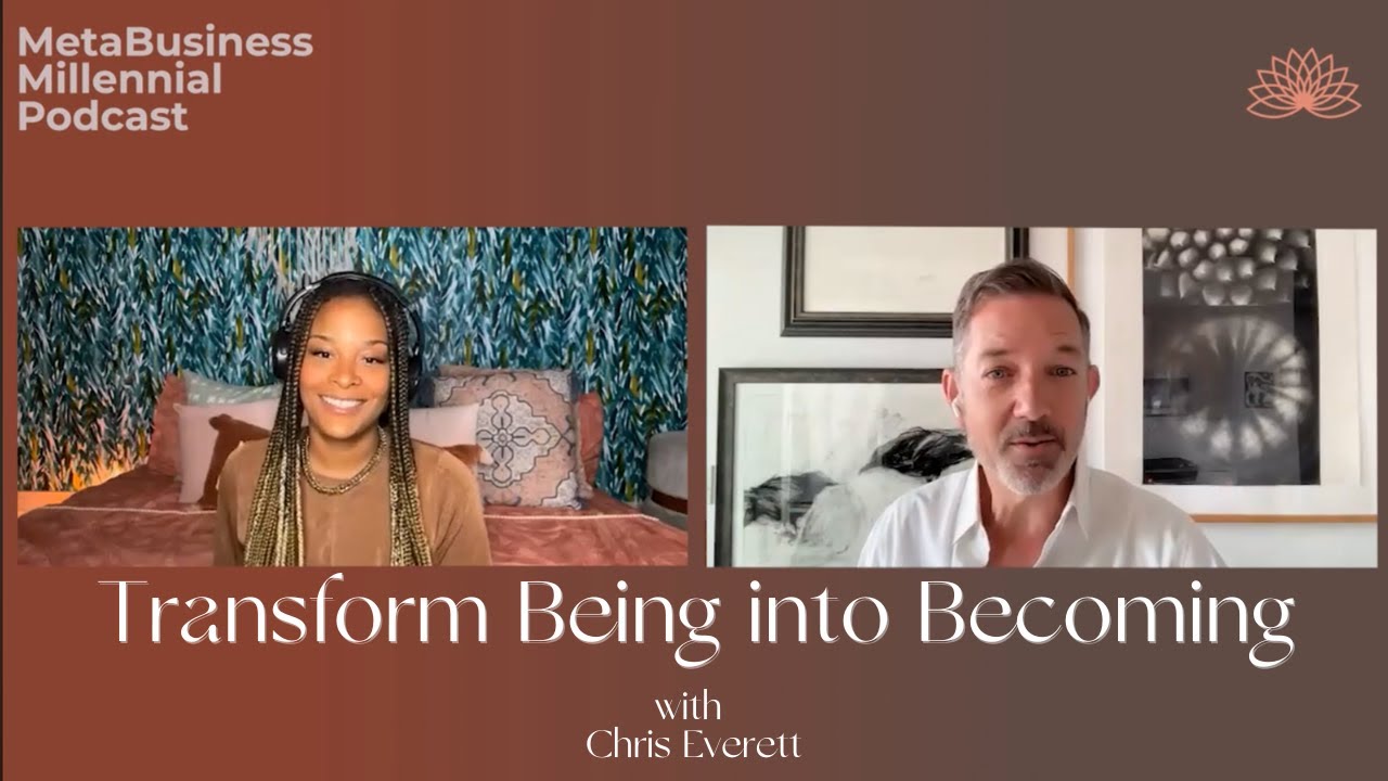 Ep 43: Transform Being into Becoming with Chris Everett - YouTube