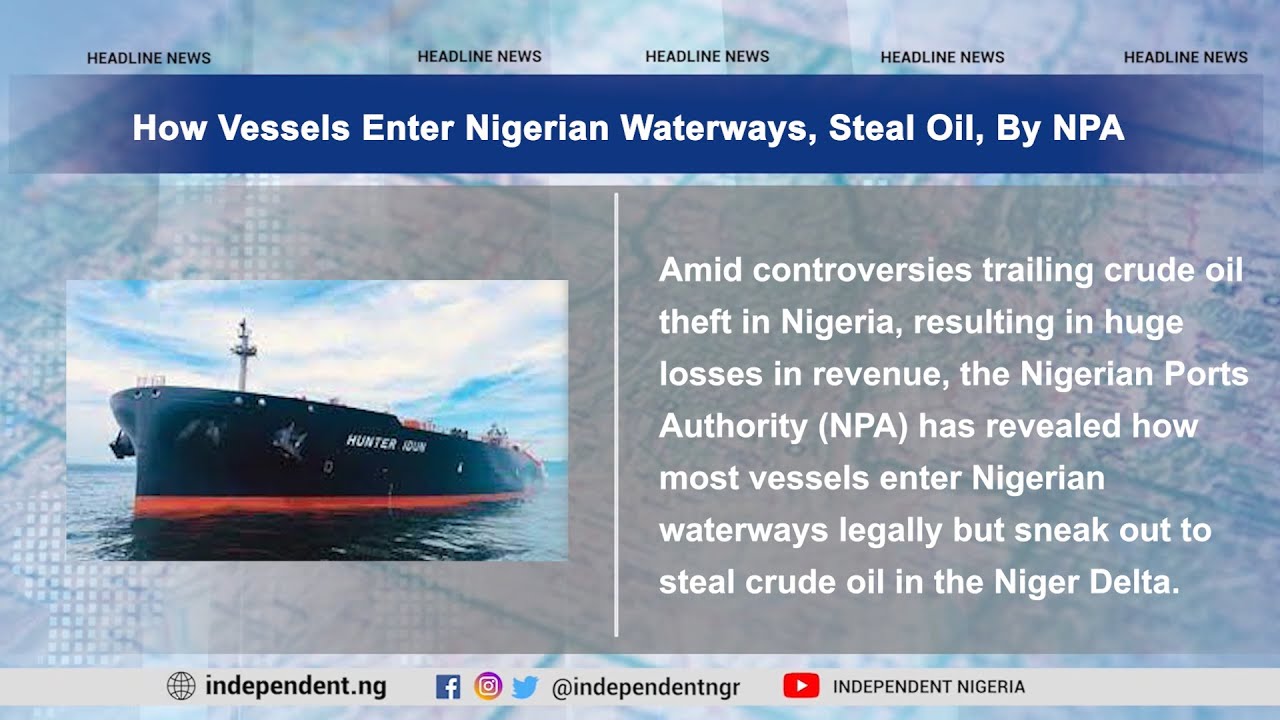How Vessels Enter Nigerian Waterways, Steal Oil, By NPA | TV ...