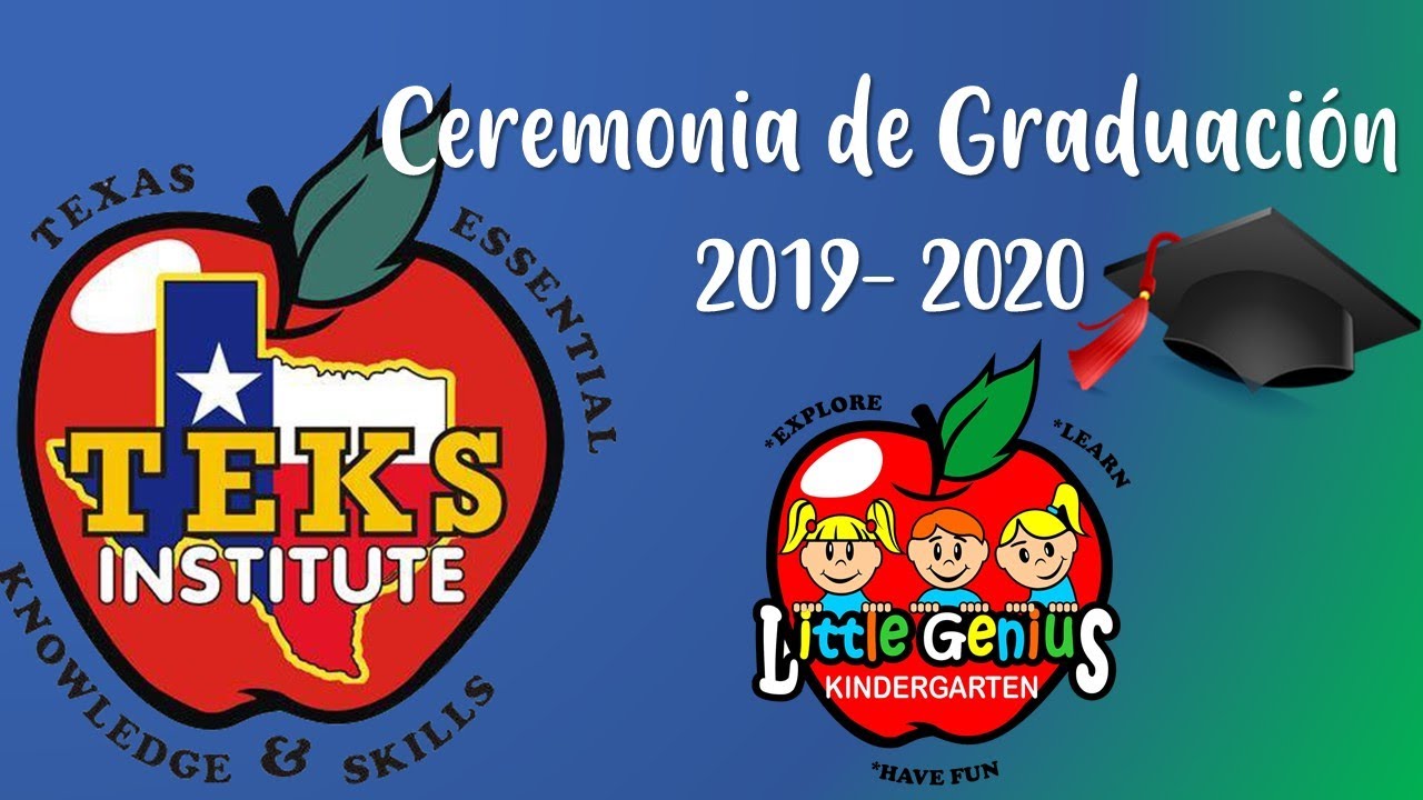 Ceremonia Graduación 2020 TEKS Institute y Little Genius Kindergarten ...